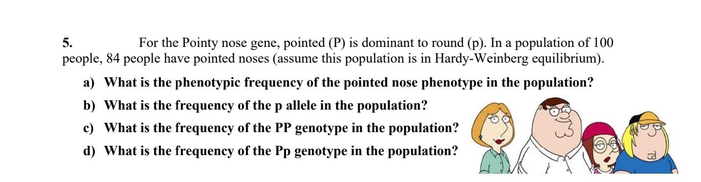 Solved 5. For the Pointy nose gene, pointed (P) is dominant | Chegg.com