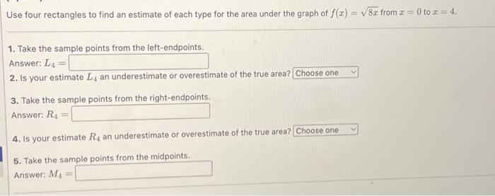 Solved Use four rectangles to find an estimate of each type | Chegg.com