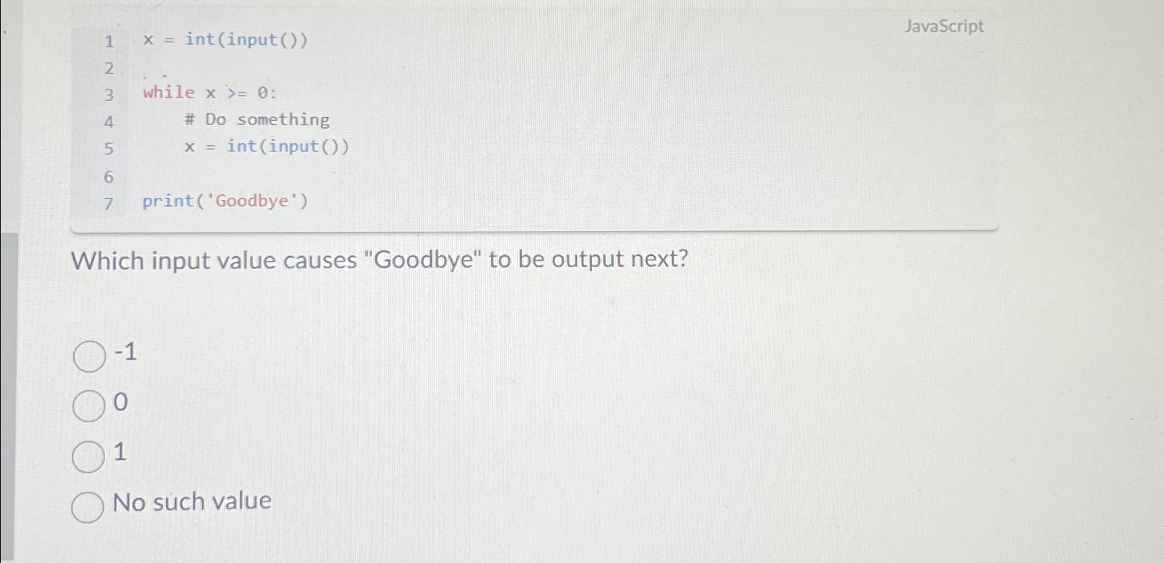Solved x=∫(input())JavaScriptwhile x≥0 :# Do something | Chegg.com Solved x=∫(input())JavaScriptwhile x≥0 :# Do something | Chegg.com