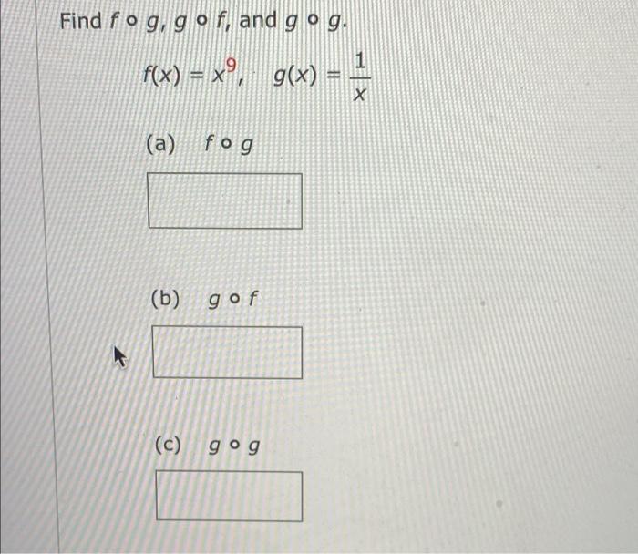 Solved Find fog, golf, and g o g. 1 f(x) = xº, g(x) х (a) | Chegg.com