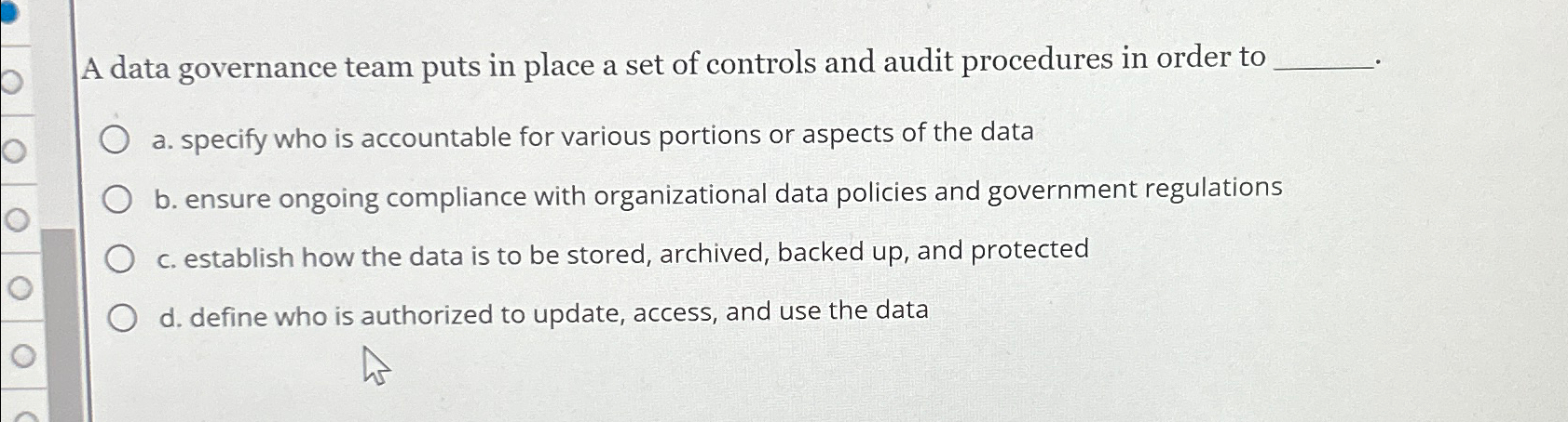 Solved A data governance team puts in place a set of | Chegg.com