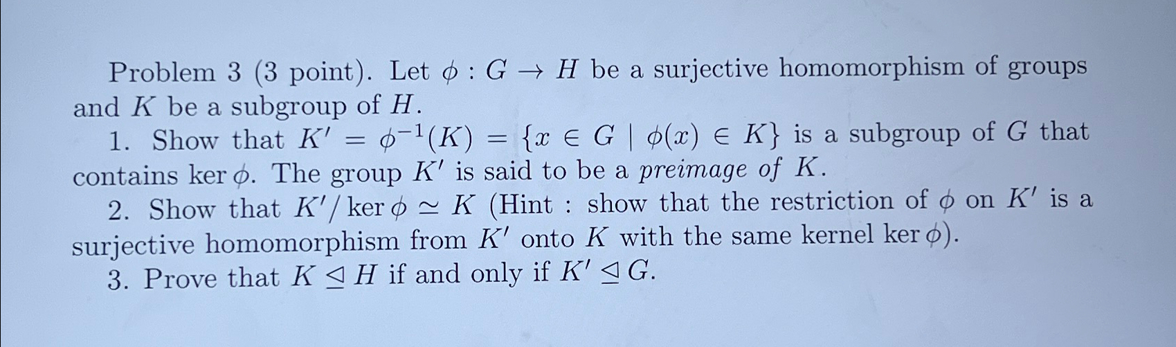 Solved Problem 3 (3 ﻿point). ﻿Let φ:G→H ﻿be a surjective | Chegg.com