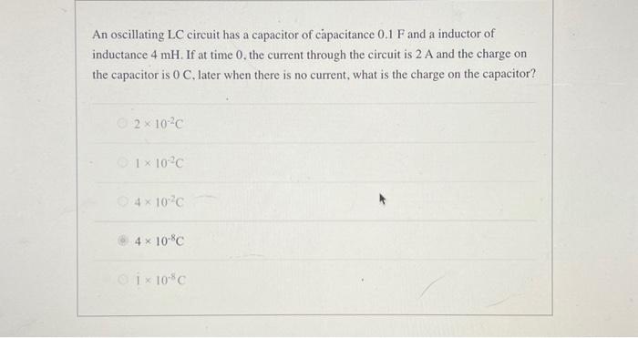 An oscillating LC circuit has a capacitor of | Chegg.com