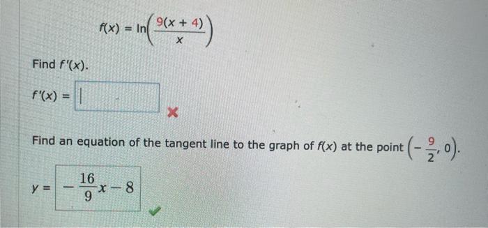 Solved f(x)=ln(x9(x+4)) Find f′(x). f′(x)= Find an equation | Chegg.com
