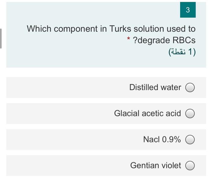 Solved 3 Which component in Turks solution used to * | Chegg.com