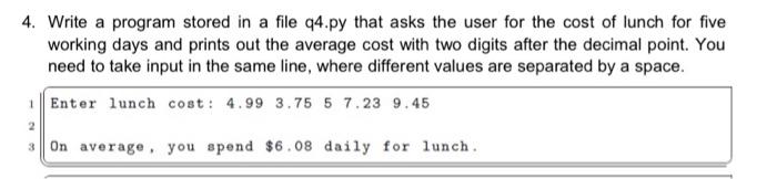 Solved 4. Write a program stored in a file q4.py that asks | Chegg.com