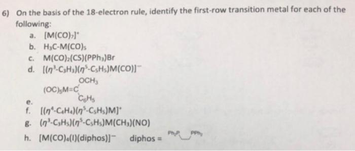 6) On the basis of the 18-electron rule, identify the | Chegg.com