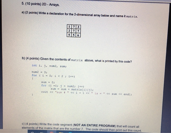 Solved 5. (10 points) 2D- Arrays. a) (2 points) Write a | Chegg.com