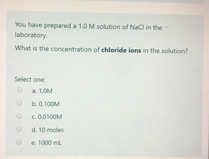 Solved You have prepared a 1.0 M solution of NaCl in the | Chegg.com