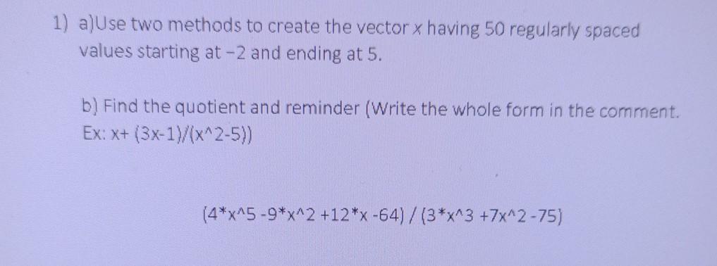Solved 1) a)Use two methods to create the vector x having 50 | Chegg.com
