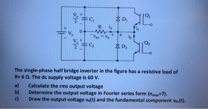 Solved The single-phase half bridge inverter in the figure | Chegg.com