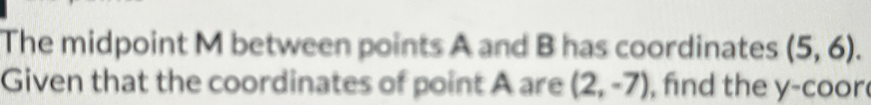 Solved The midpoint M ﻿between points A and B ﻿has | Chegg.com