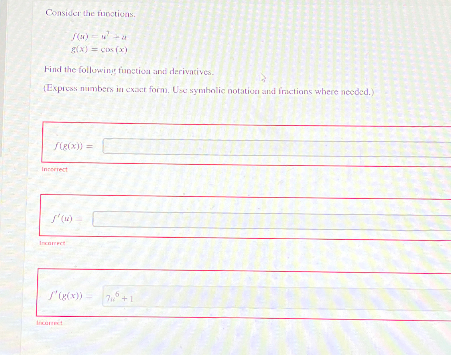 Solved Consider the functions.f(u)=u7+ug(x)=cos(x)Find the | Chegg.com