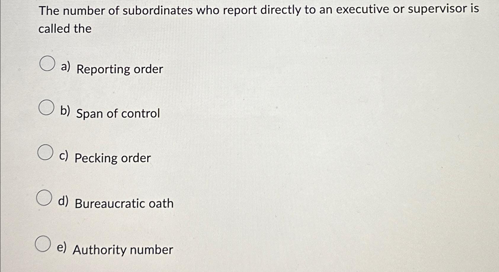 Solved The number of subordinates who report directly to an | Chegg.com