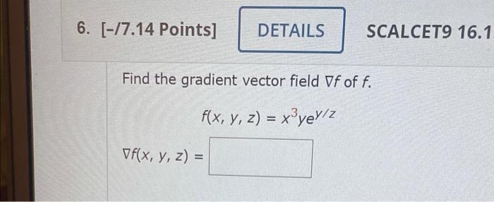 Solved Find the gradient vector field ∇f of f. | Chegg.com