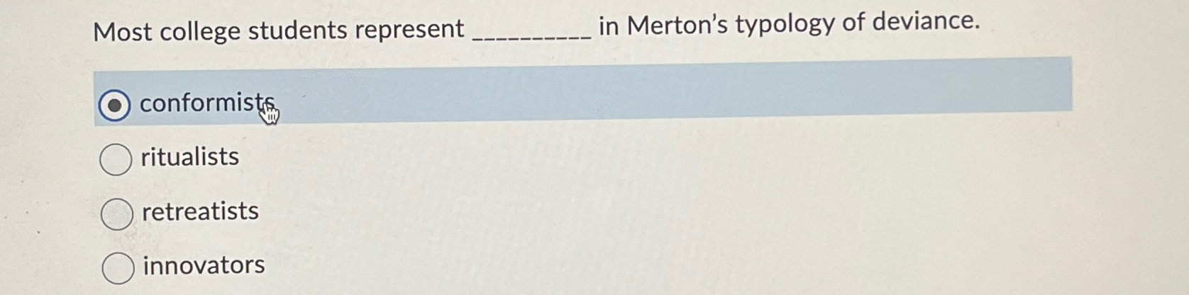 Solved Most college students represent in Merton's typology | Chegg.com
