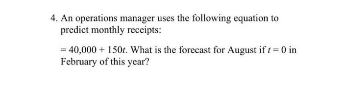 Solved 4. An operations manager uses the following equation | Chegg.com