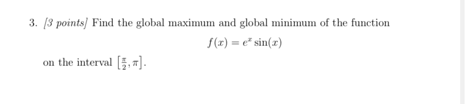 Solved 3 ﻿points] ﻿Find the global maximum and global | Chegg.com