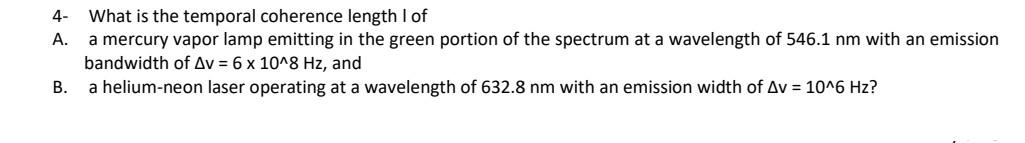 Solved 4- What is the temporal coherence length I of A. a | Chegg.com