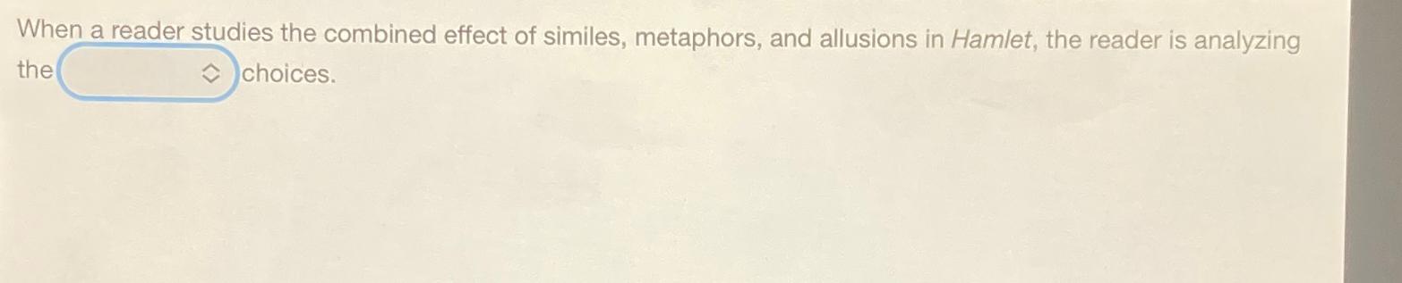 Solved When a reader studies the combined effect of similes, | Chegg.com