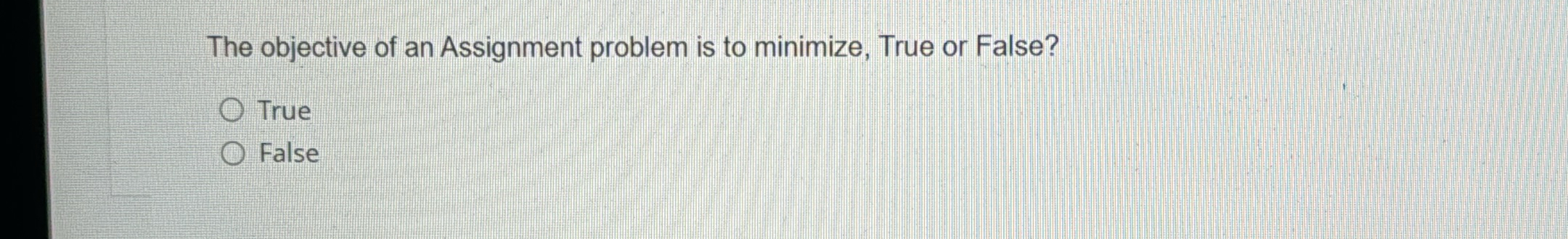 Solved The objective of an Assignment problem is to | Chegg.com