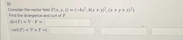 [Solved]: Consider the vector field ( F(x, y, z)= left(-4