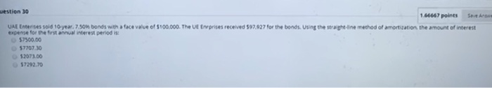 Solved uestion 30 1.66667 points UAE Enterres sold 10 year, | Chegg.com