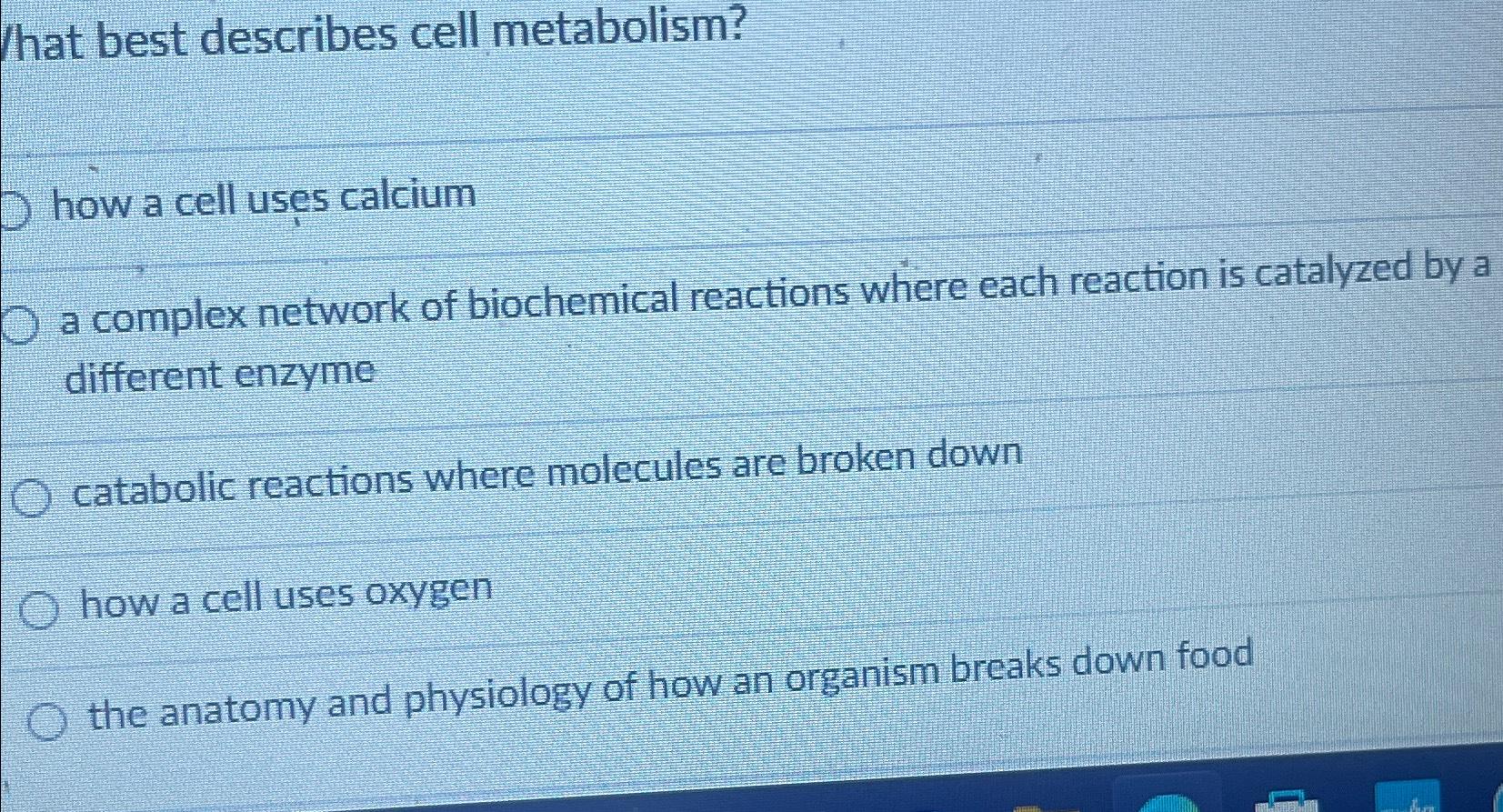 Solved /hat best describes cell metabolism?how a cell uses | Chegg.com