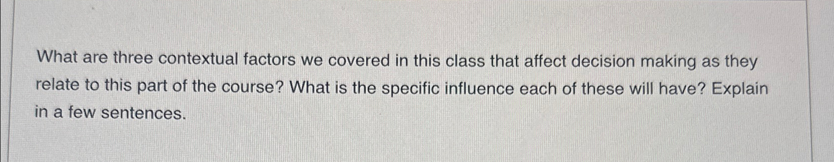 Solved What are three contextual factors we covered in this | Chegg.com