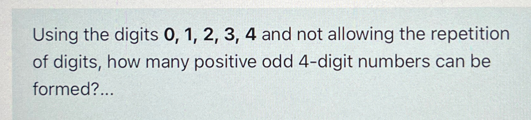 Solved Using the digits 0,1,2,3,4 ﻿and not allowing the | Chegg.com