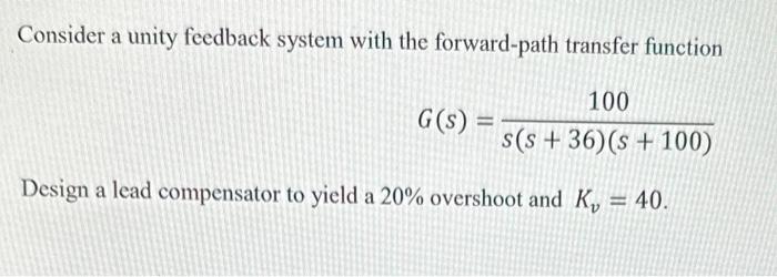 Solved Consider a unity feedback system with the | Chegg.com