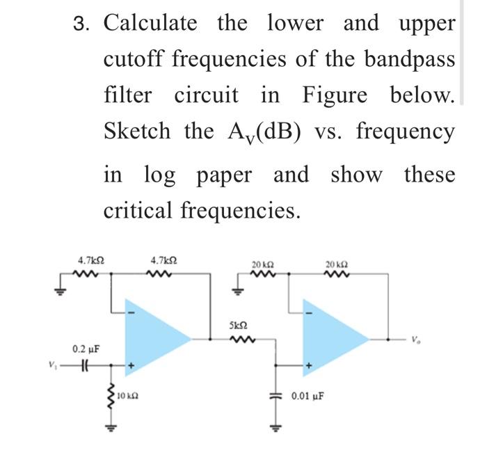 Solved 3. Calculate the lower and upper cutoff frequencies | Chegg.com