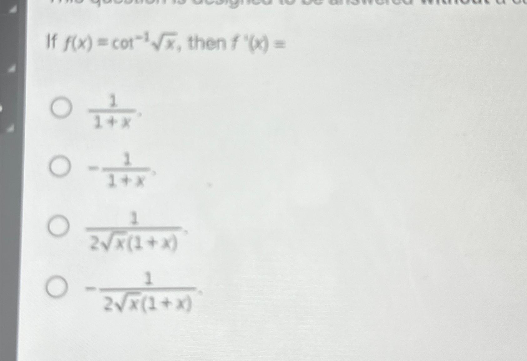 Solved If f(x)=cot-1x2, ﻿then | Chegg.com