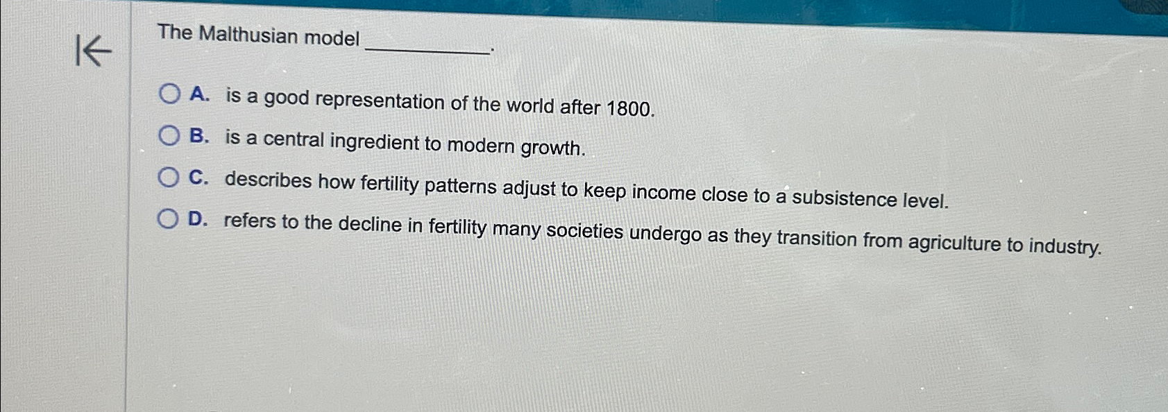 Solved The Malthusian mode'A. ﻿is a good representation of | Chegg.com