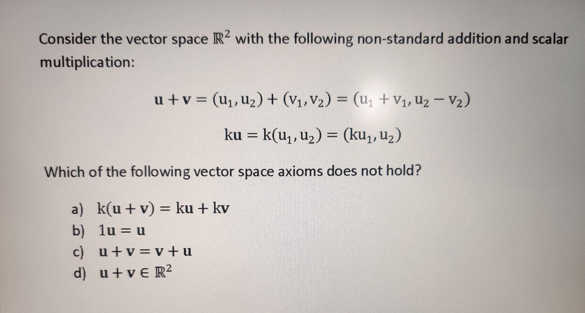 Solved Consider the vector space R2 with the following | Chegg.com