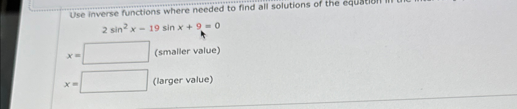 Solved Use inverse functions where needed to find all | Chegg.com