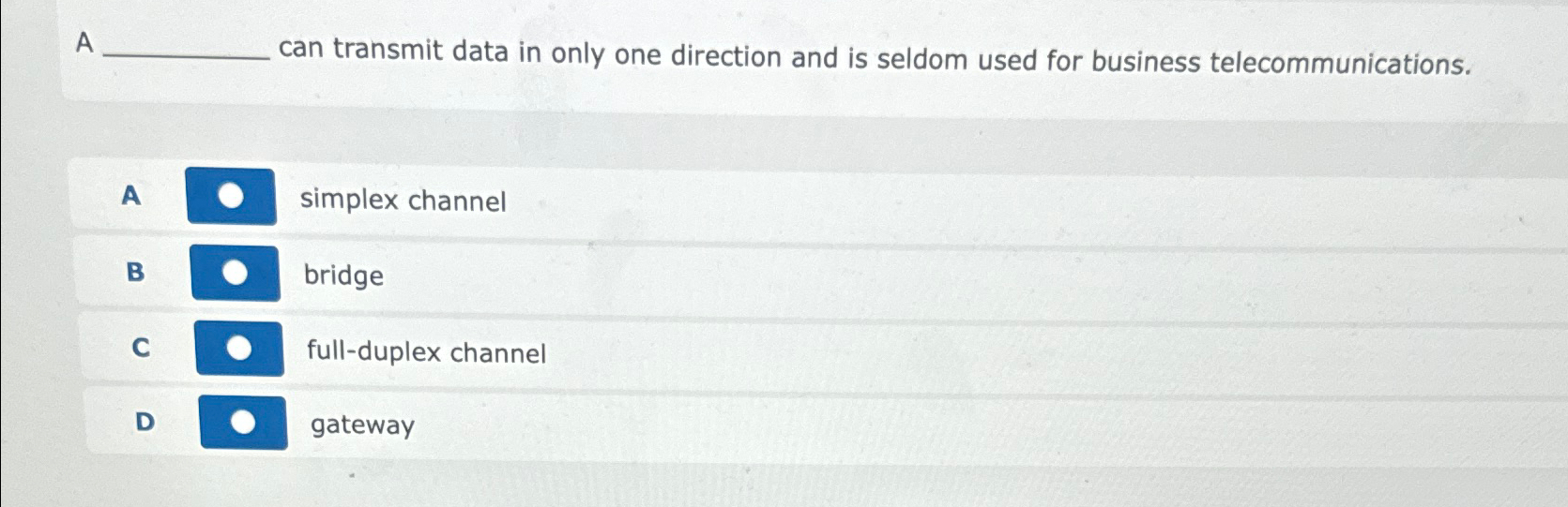 Solved A can transmit data in only one direction and is | Chegg.com