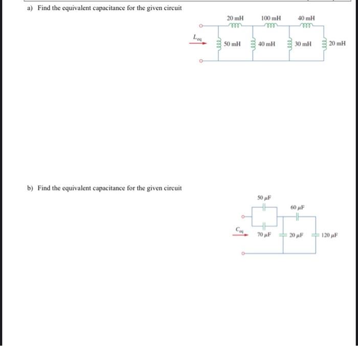 Solved a) Find the equivalent capacitance for the given | Chegg.com