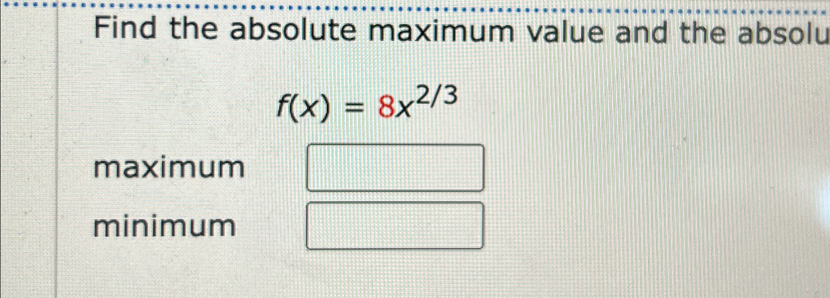 Solved Find the absolute maximum value and the | Chegg.com