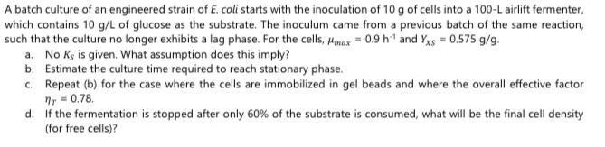Solved A batch culture of an engineered strain of E. coli | Chegg.com