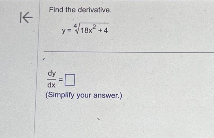 Solved Find the derivative. y=418x2+4 dxdy= (Simplify your | Chegg.com