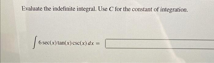 Solved Evaluate the indefinite integral. Use C for the | Chegg.com