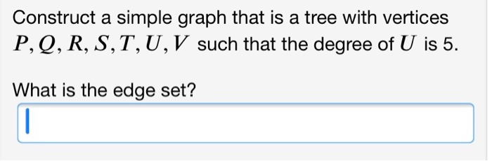 Solved Construct A Simple Graph That Is A Tree With Vertices 