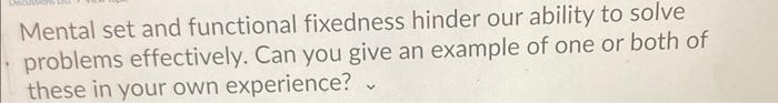 Solved Mental set and functional fixedness hinder our | Chegg.com