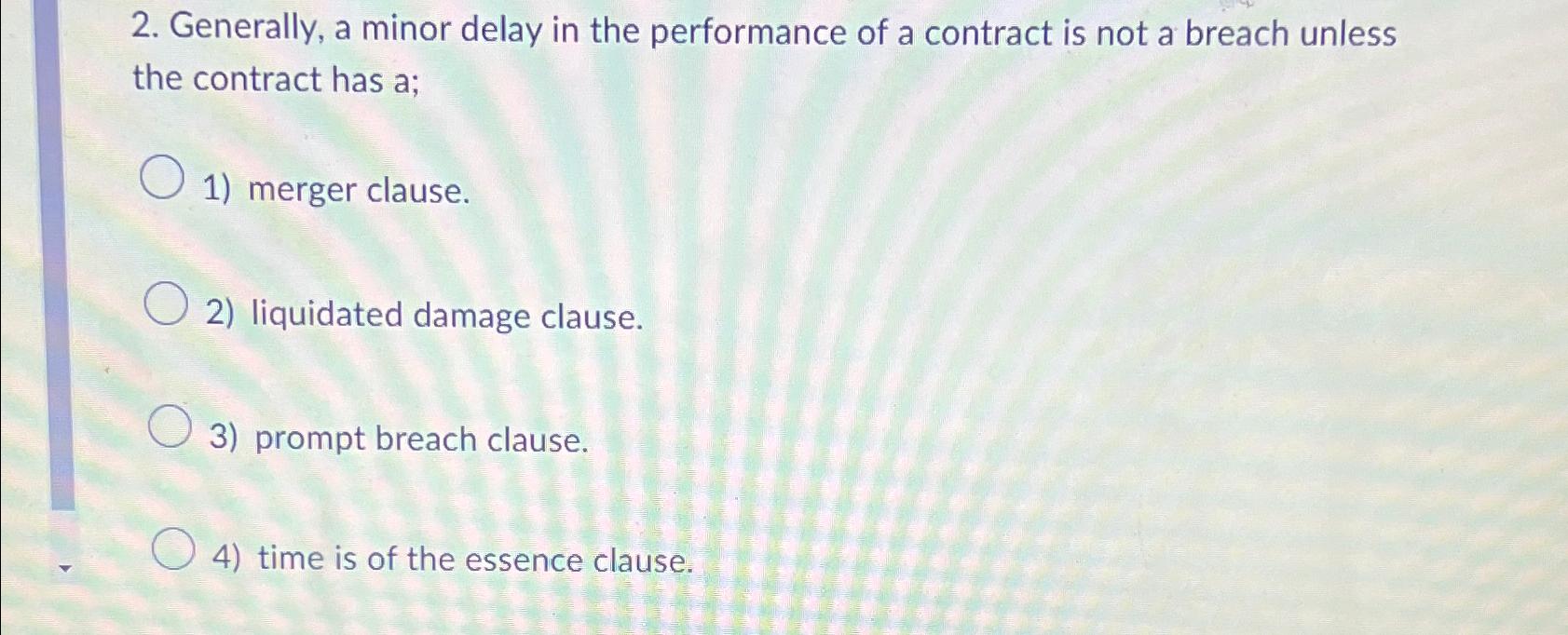 Solved Generally, a minor delay in the performance of a | Chegg.com