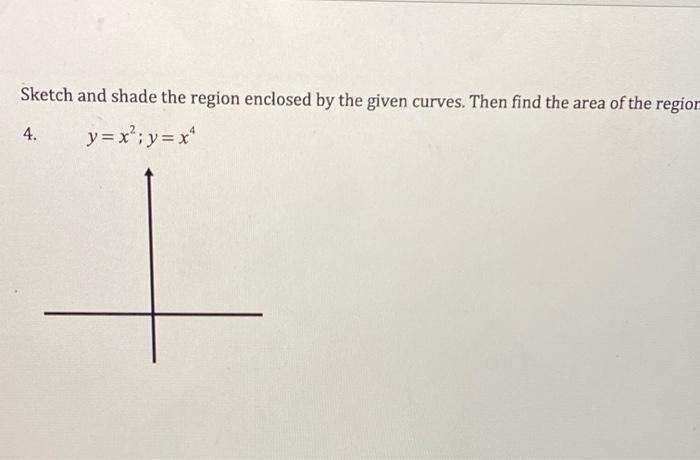 Solved Sketch and shade the region enclosed by the given | Chegg.com