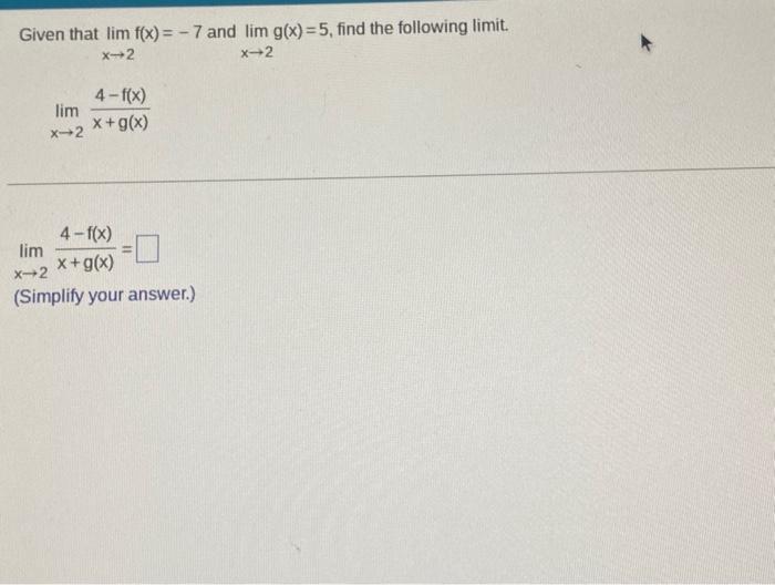 Solved Given that limx→2f(x)=−7 and limx→2g(x)=5, find the | Chegg.com