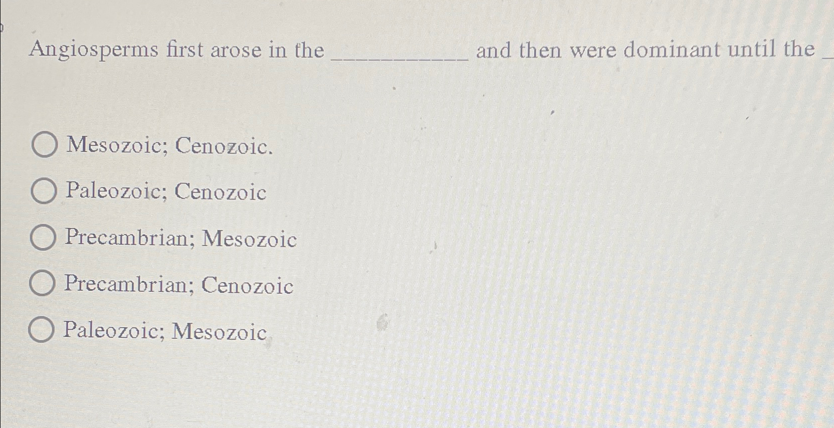 Solved Angiosperms first arose in the ﻿and then were | Chegg.com