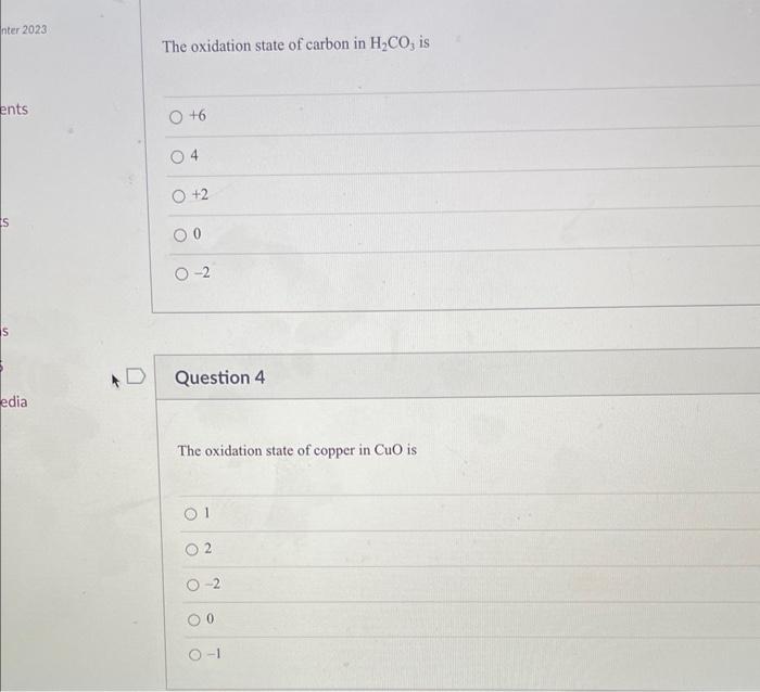 Solved The oxidation state of carbon in H2CO3 is +6 4 +2 0 | Chegg.com