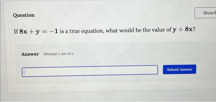 Solved If 8x+y=−1 is a true equation, what would be the | Chegg.com